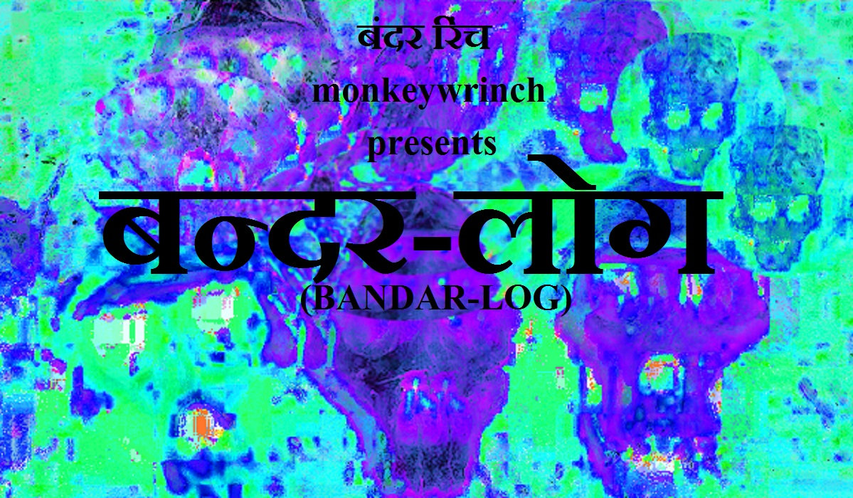 बन्दर-लोग (Bandar-Log) | MonkeyWrinch
