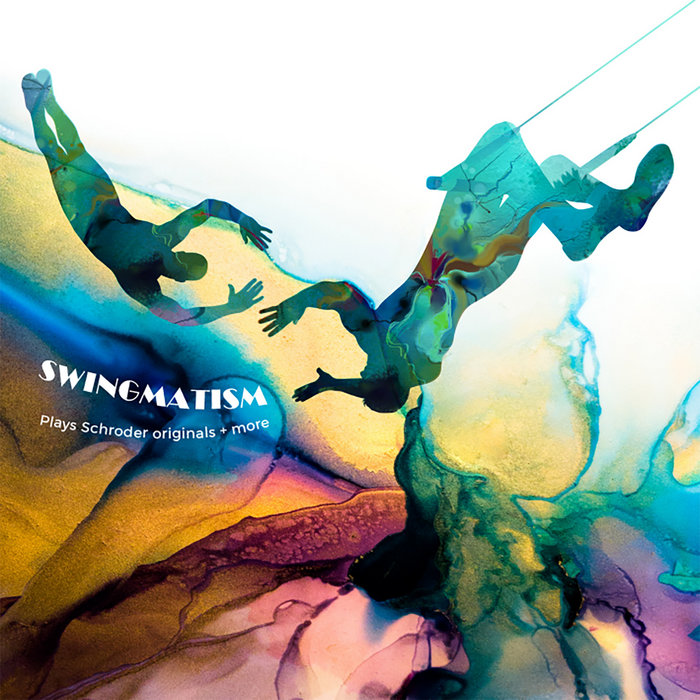 Swingmatism (Schroder Originals & More) | Ken Schroder