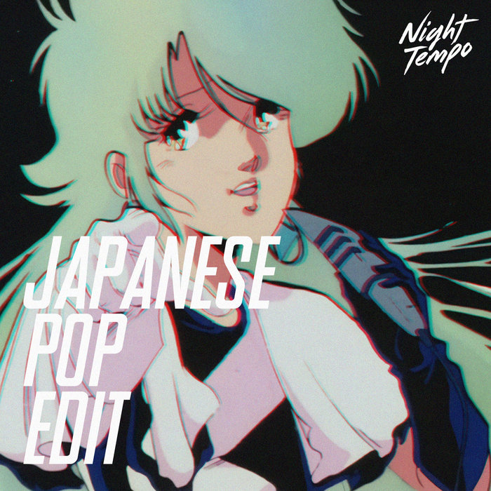 Japanese Pop Edit | Night Tempo
