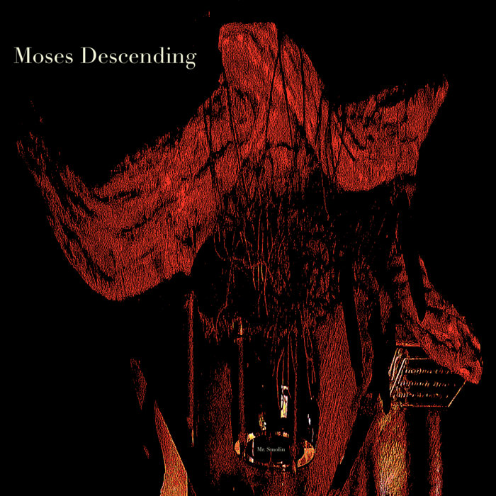 Moses Descending | Mr. Smolin