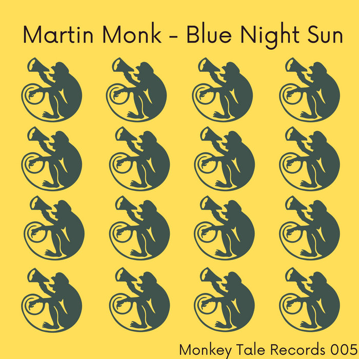 Martin Monk - Blue Night Sun | Martin Monk | Monotale Records