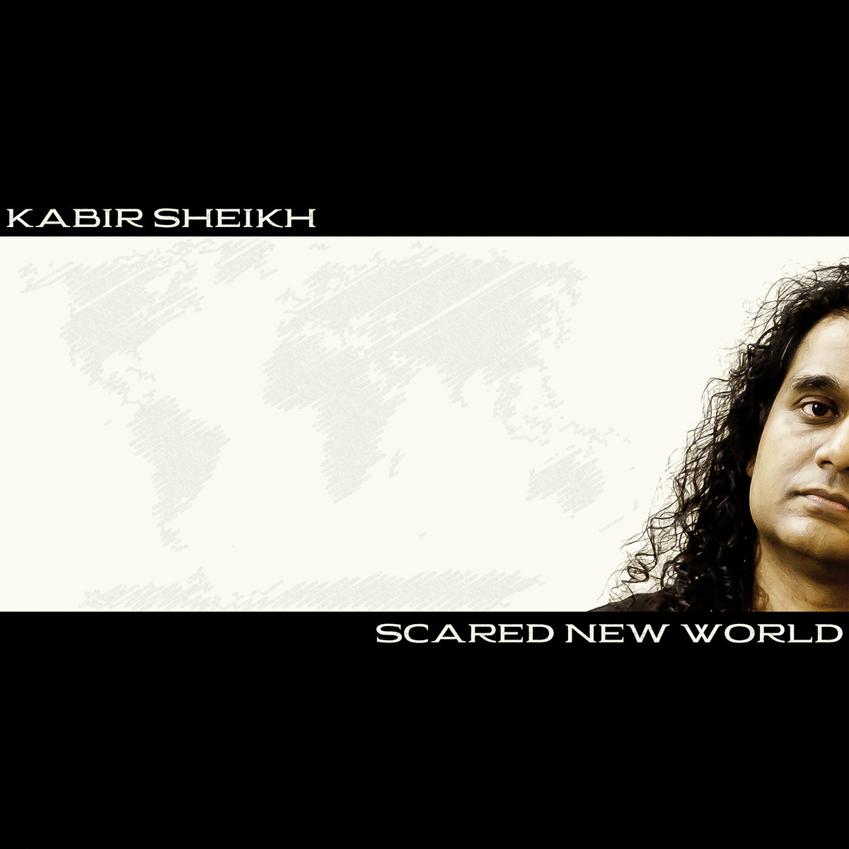 Scared New World | Kabir Sheikh