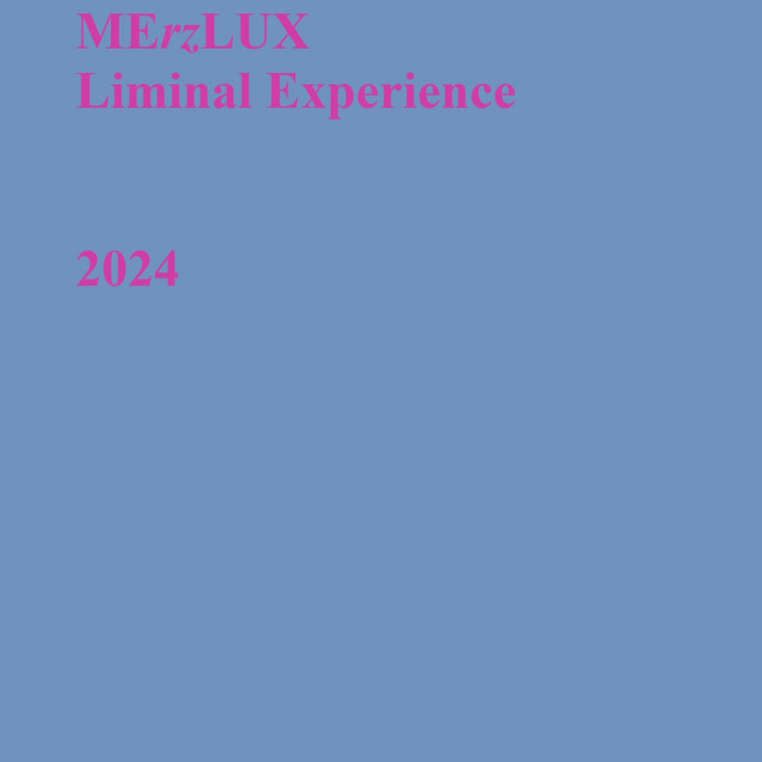 Liminal Experience | Merzlux | Merzlabel