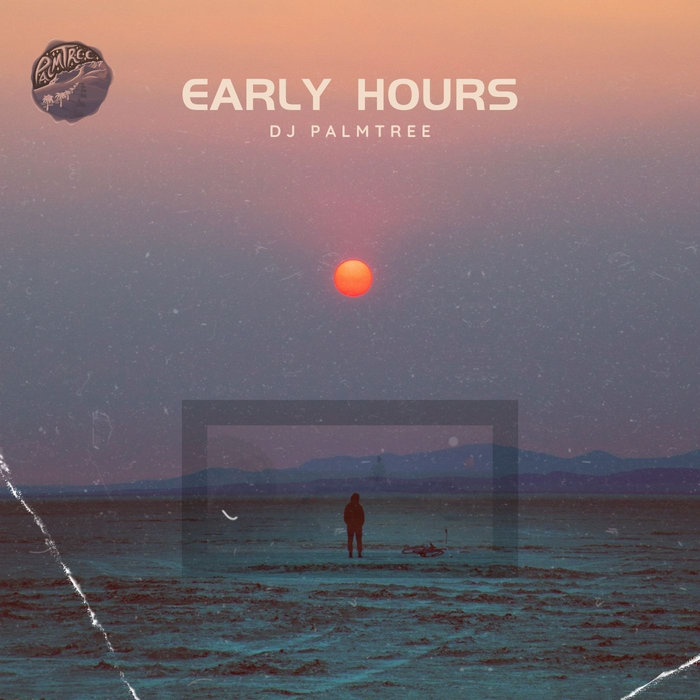Early Hours | Dj Palmtree, Ann Marie Goodman | Palmtree