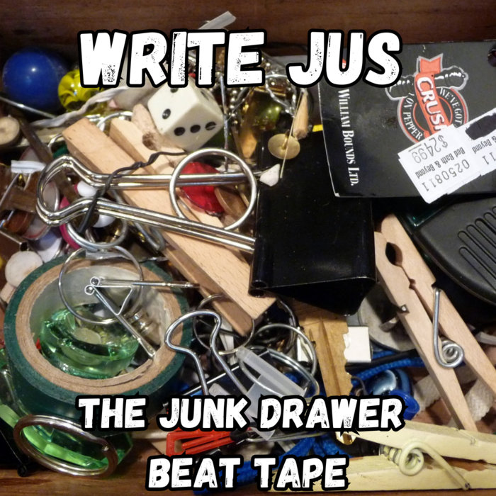The Junk Drawer Beat Tape | Write Jus
