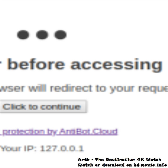 Arth - The Destination 4K Watch | gacihanti1978