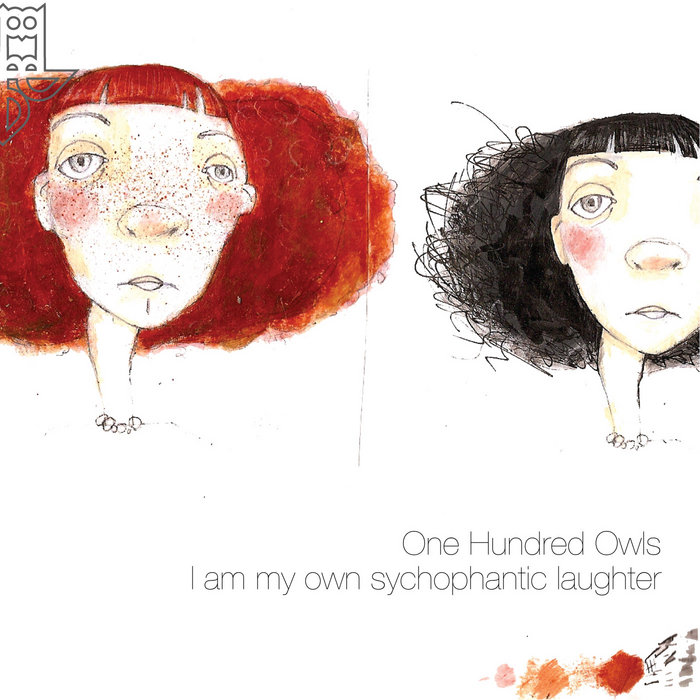 I am my own Sycophantic Laughter | One Hundred Owls