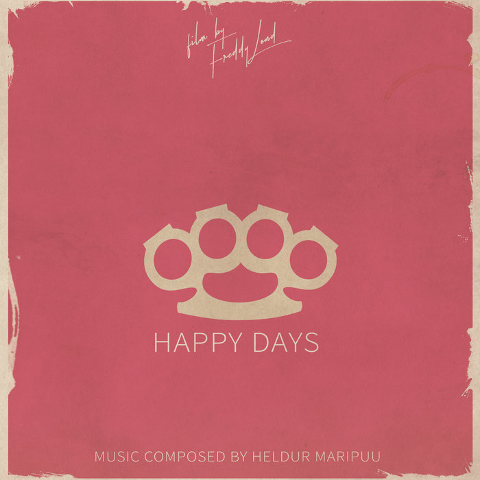 HAPPY DAYS Soundtrack | Heldur Maripuu