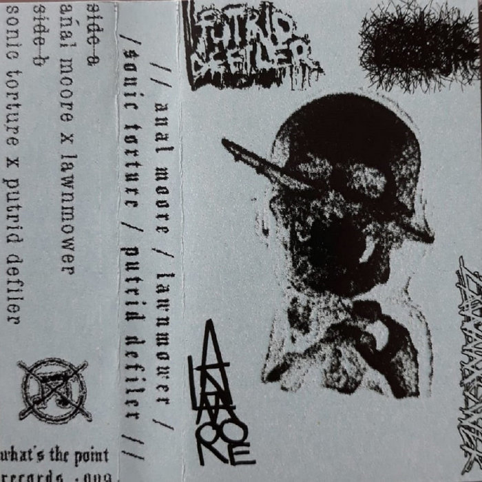 4-way split w/ Lawnmower/Putrid Defiler/Anal Moore | SONIC TORTURE
