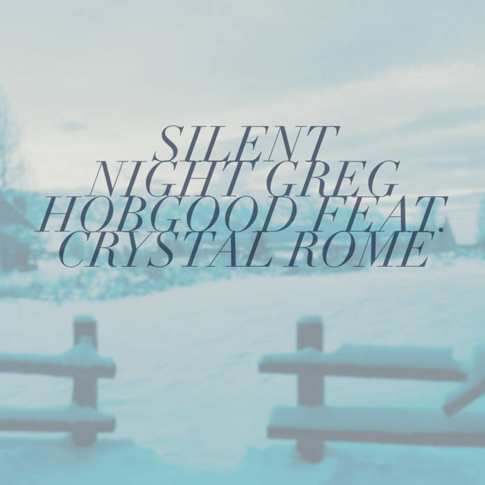 Silent Night (Feat. Crystal Rome) | Greg Hobgood