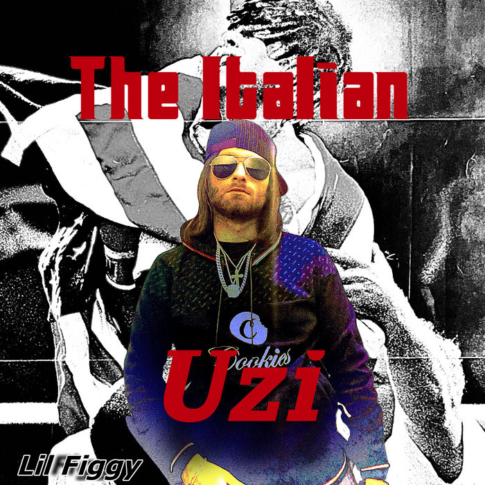 The Italian Uzi | Lil Figgy