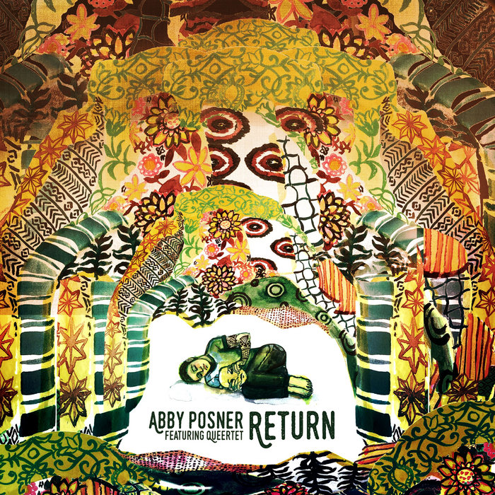 Return | Abby Posner Featuring Queertet | Abby Posner