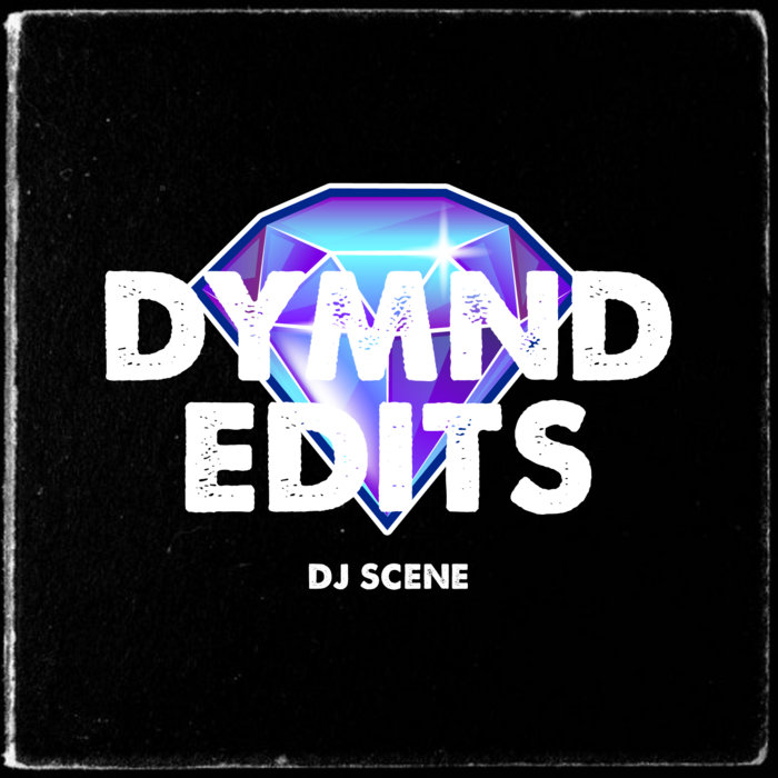 DYMND EDITS | DJ Scene