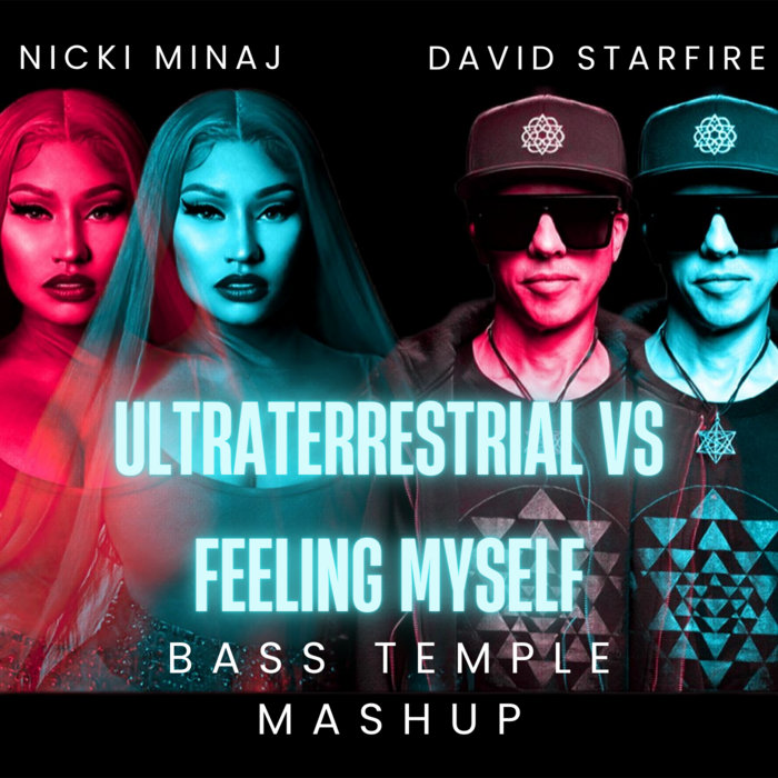 Ultraterrestrial vs Nicki Minaj - Feeling Myself (ft. Beyoncé) (Bass ...