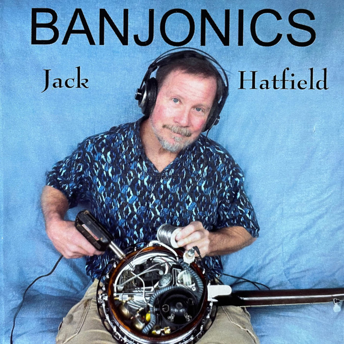 Banjonics | Jack Hatfield