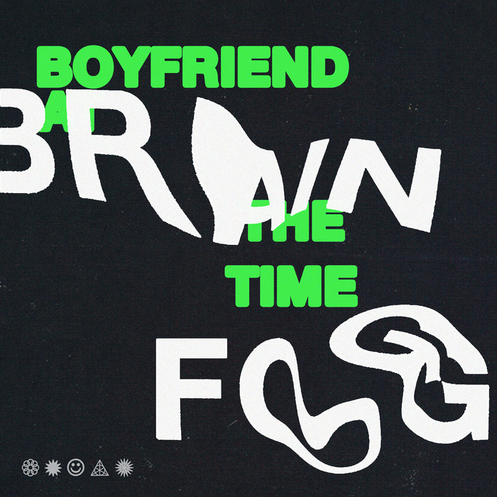 Brain Fog | Boyfriend At The Time