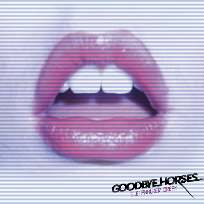 Sleepwalker Dream | Goodbye Horses