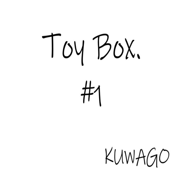 Toy Box #1 | KUWAGO