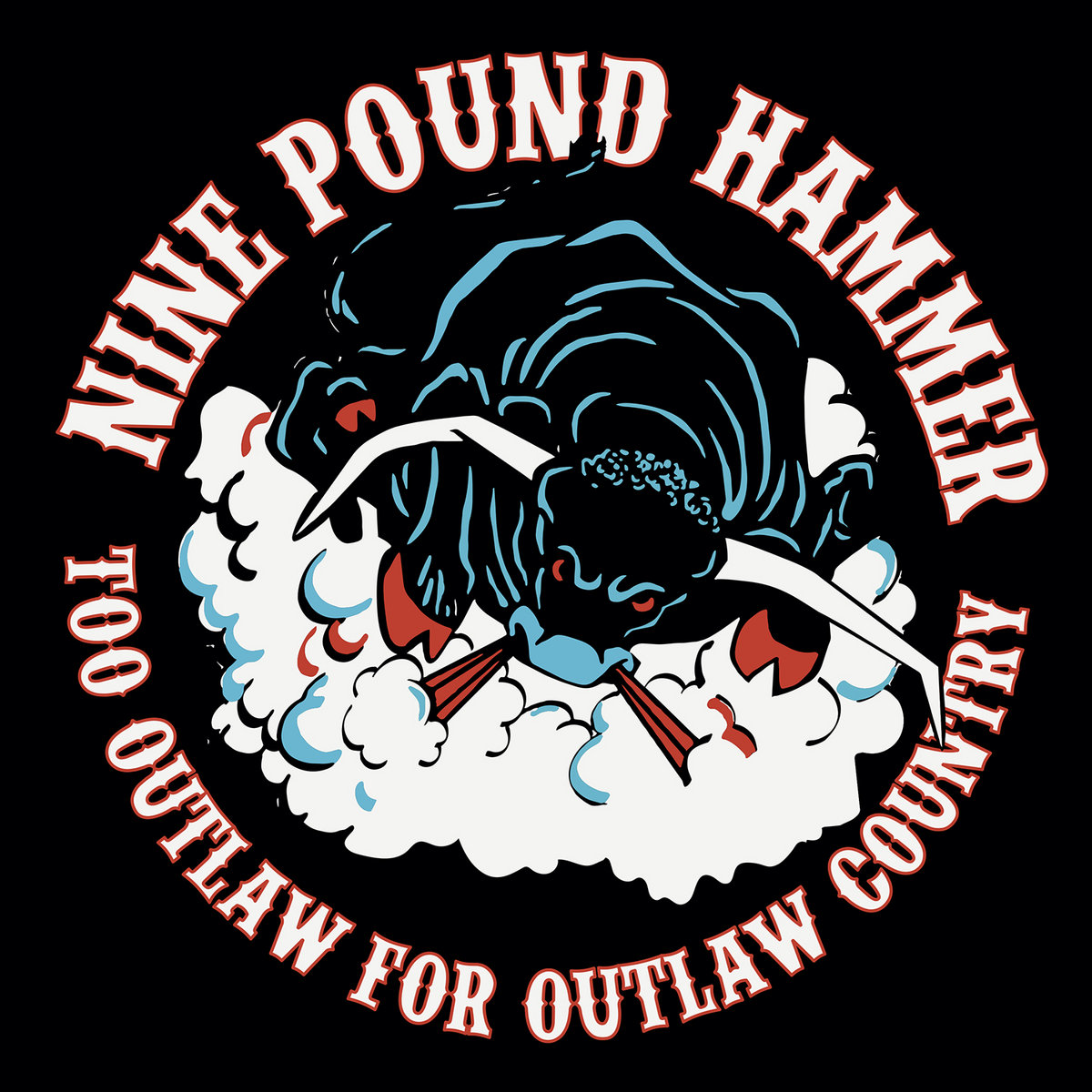 Too Outlaw For Outlaw Country | Nine Pound Hammer | 9LB Hammer
