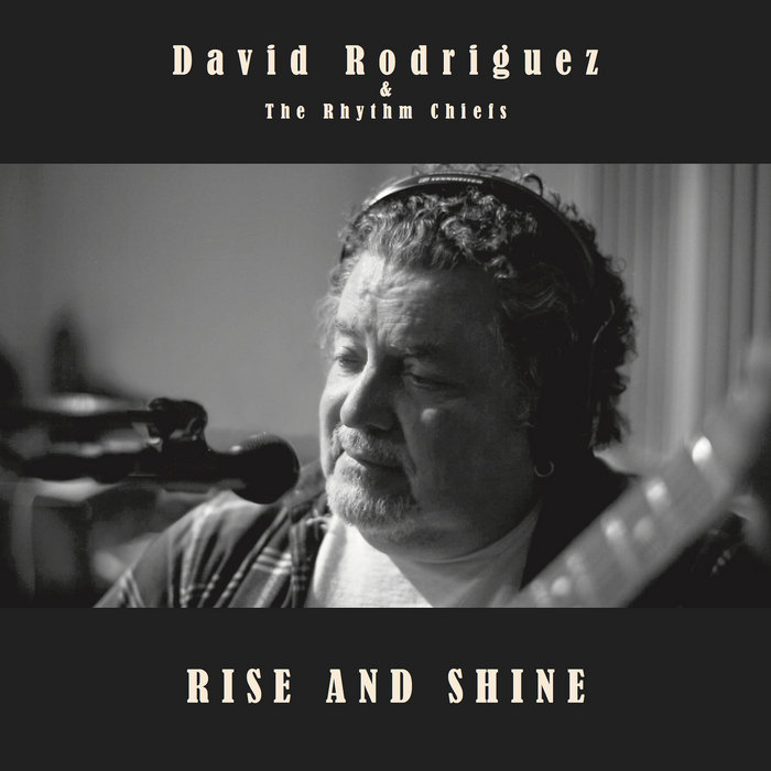 Rise and Shine | David Rodriguez and the Rhythm Chiefs (October '24 ...