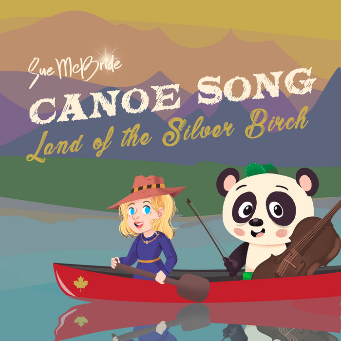 Canoe Song/Land of the Silver Birch | Sue McBride | Sue McBride For Kids