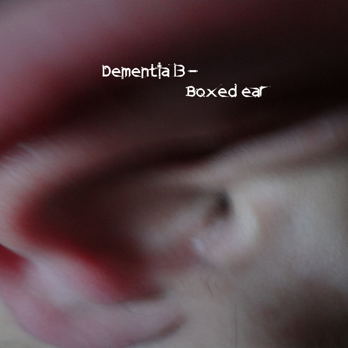 Boxed Ear | dementia 13