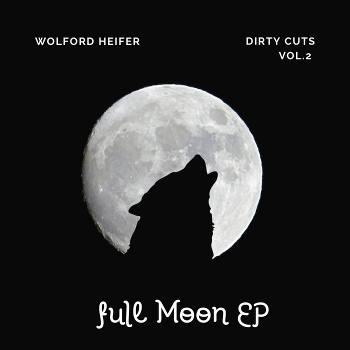 Full Moon EP | Wolford_Heifer