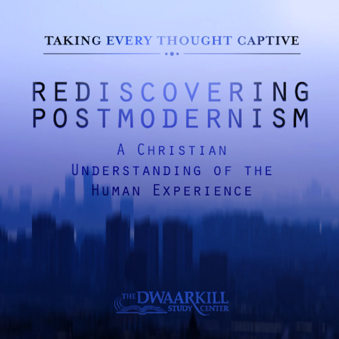 Rediscovering Postmodernism | Justin Chiarot | Dwaarkill Study Center