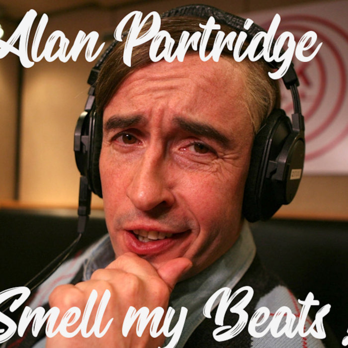 Smell My Beats | Alan Partridge