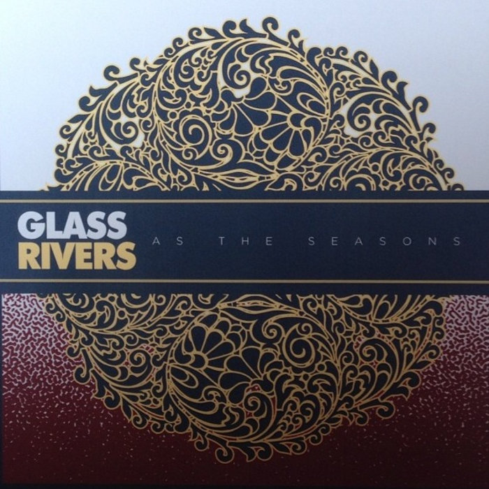 As The Seasons | Glass Rivers