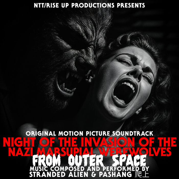 Night of the Invasion of the Nazi Marsupial Werewolves from Outer Space ...