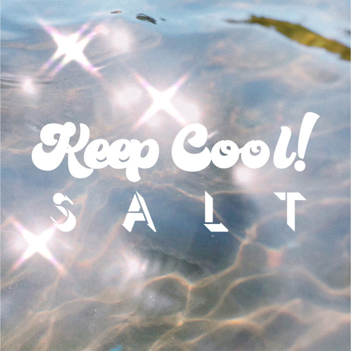 Keep Cool! | Salt | SALT