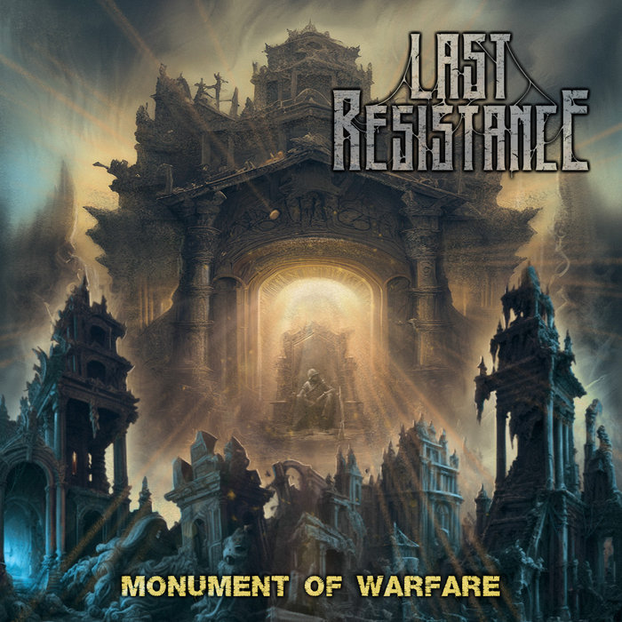 Monument Of Warfare | LAST RESISTANCE | Last Resistance