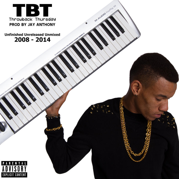 TBT Throwback Thursday (Unfinished Unreleased Unmixed) 2008-2014 | Jay ...