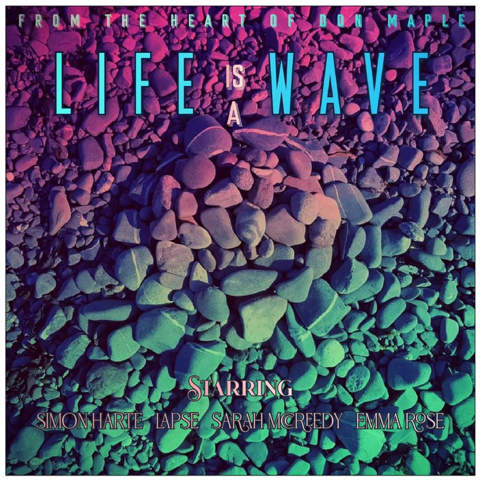 LIFE IS A WAVE | DON MAPLE