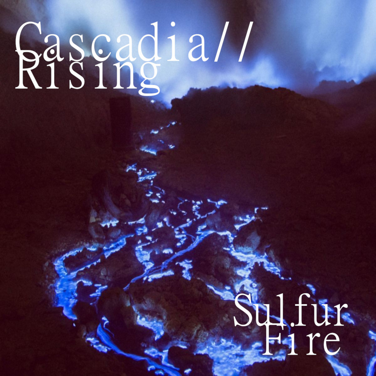 Sulfur Fire EP | Cascadia Rising