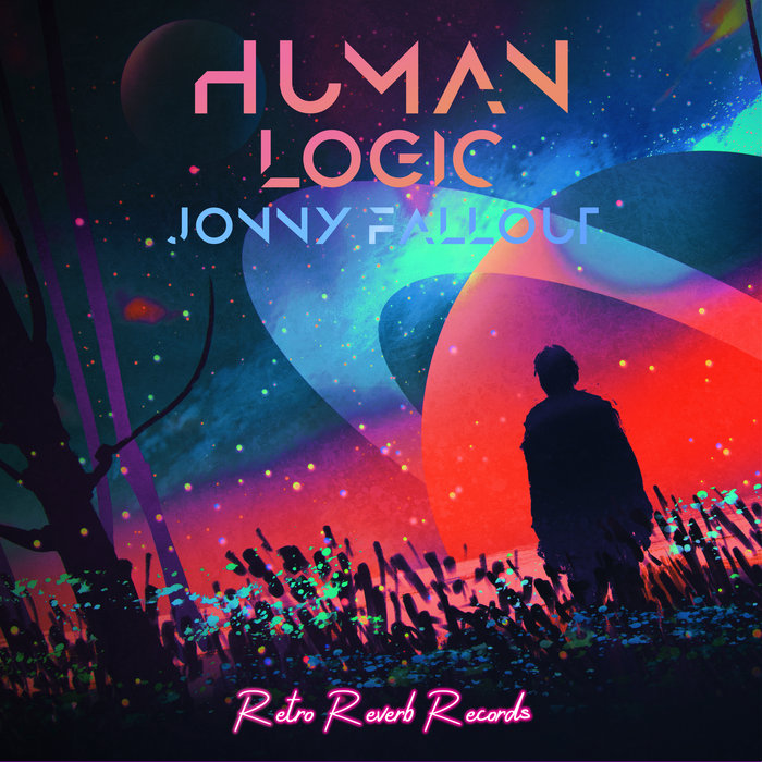 Human Logic | Jonny Fallout | retroreverbrecords