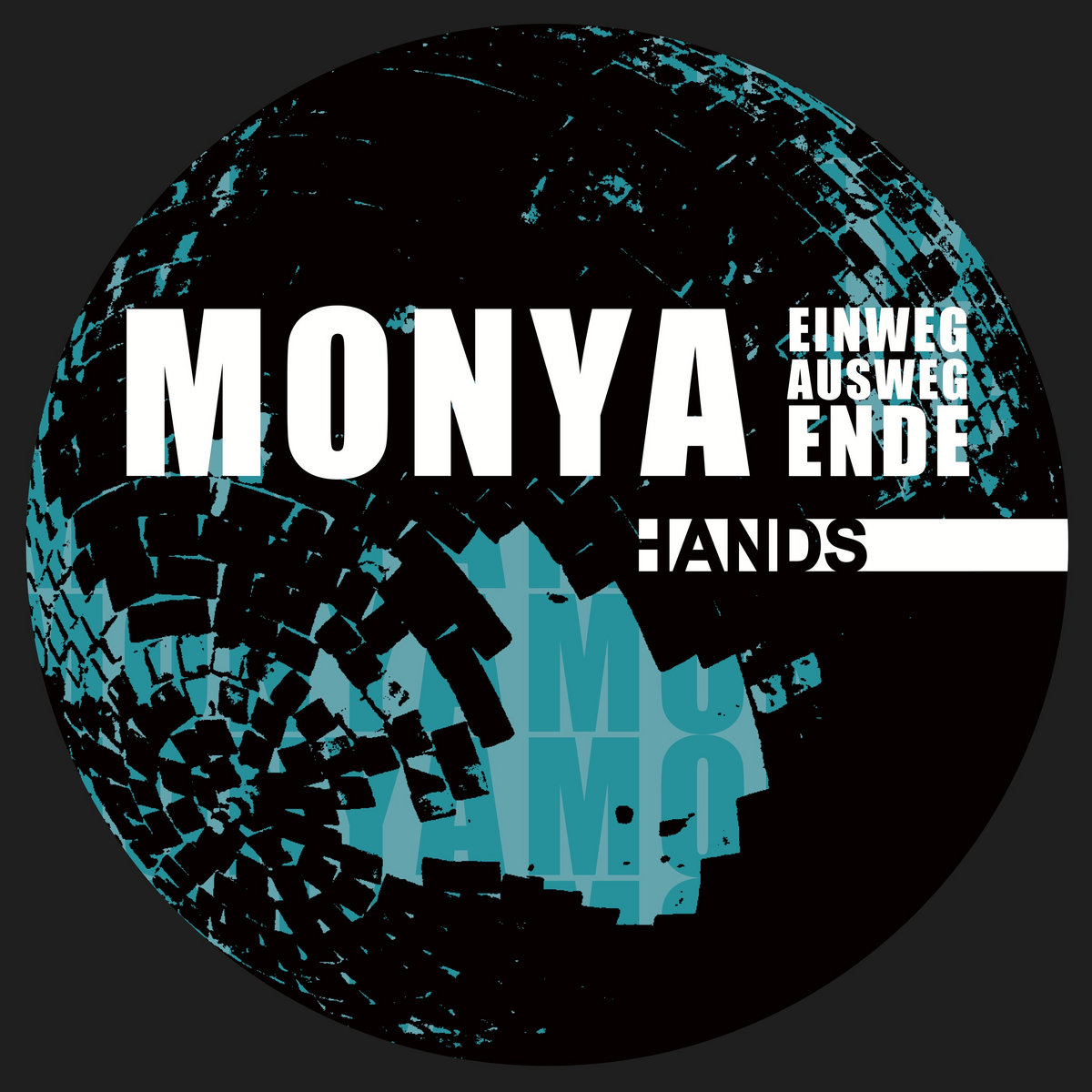 Einweg Ausweg Ende | Monya | HANDS