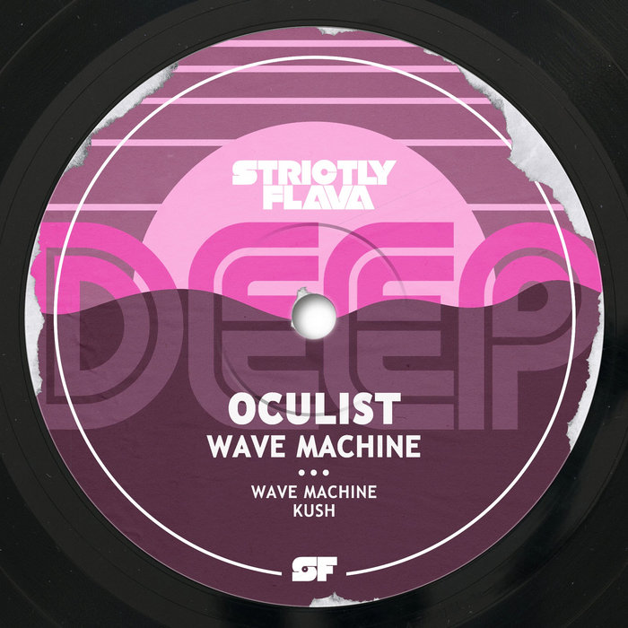 Wave Machine | Oculist | Strictly Flava