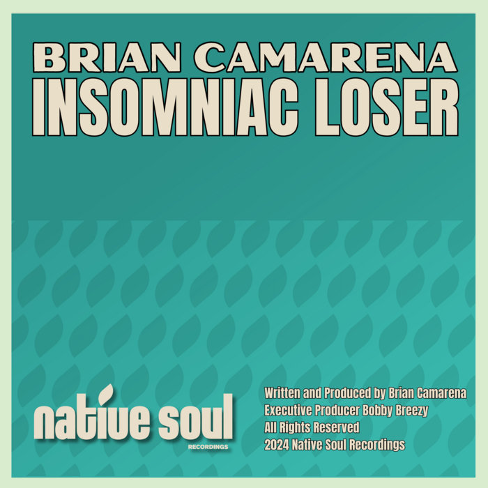 Brian Camarena - Insomniac Loser | Native Soul Recordings