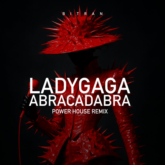 Lady Gaga - Abracadabra (Power House Remix) | DJ Bitran