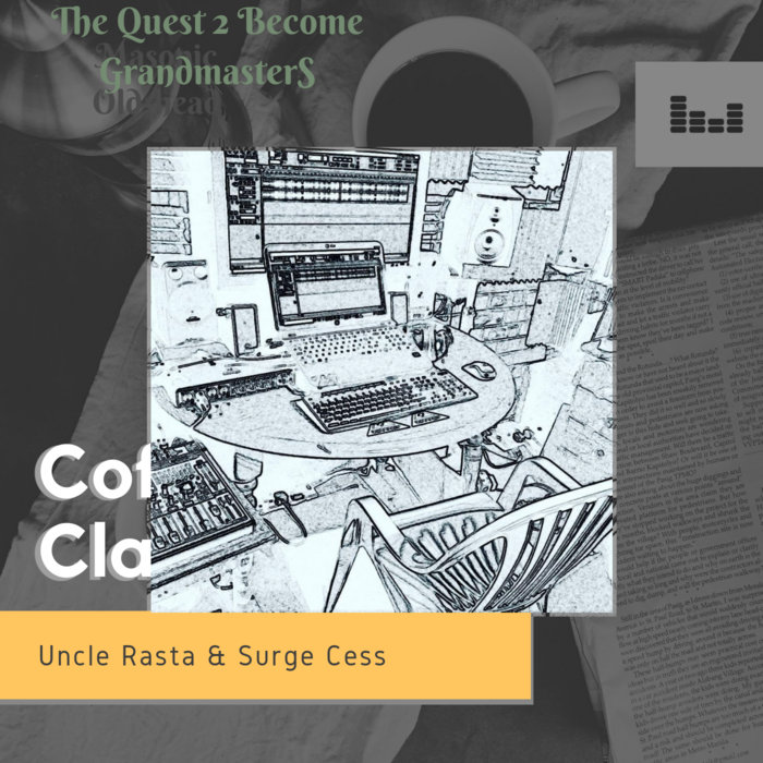The Quest 2 be GrandmasterS | Uncle Rasta & Surge Cess | Uncle Rasta