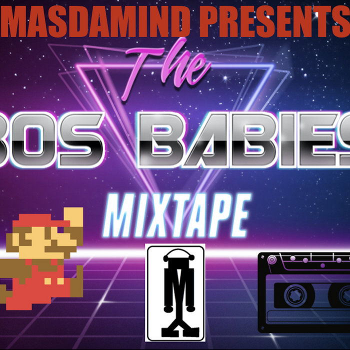 Masdamind’s 80’s Babies Mixtape | MasDaMind