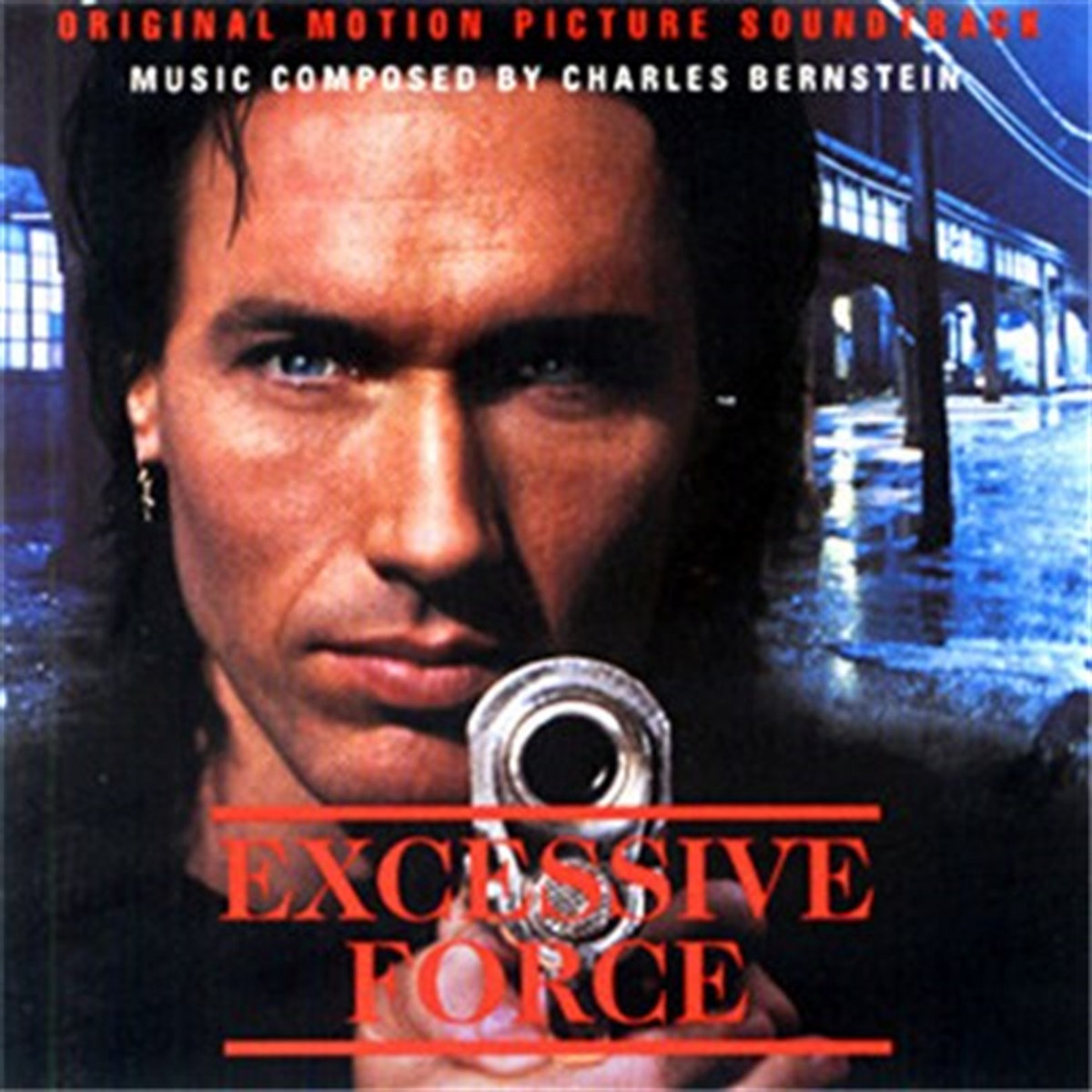 Excessive Force Original Motion Picture Soundtrack | Charles Bernstein
