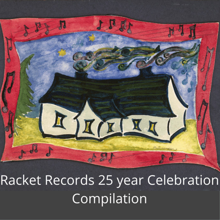 Racket Records 25 year Celebration Compilation | Compilation of Racket ...