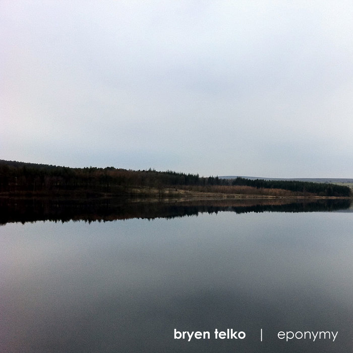 eponymy | bryen telko | noyzelab