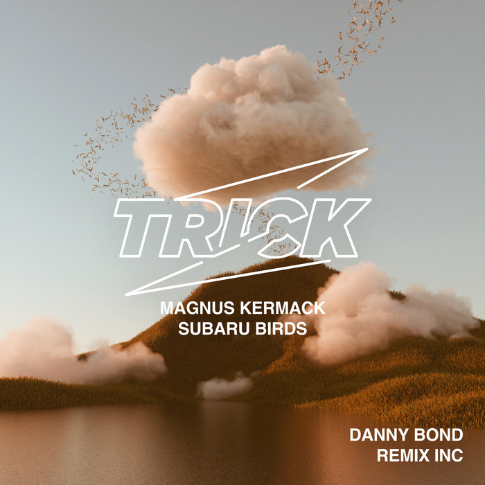 Subaru Birds (Danny Bond Remix) | Magnus Kermack | Trick