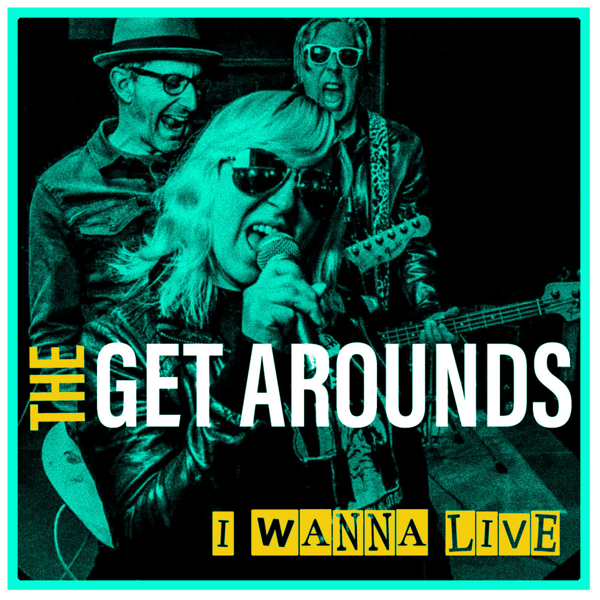 I Wanna Live | The Get Arounds