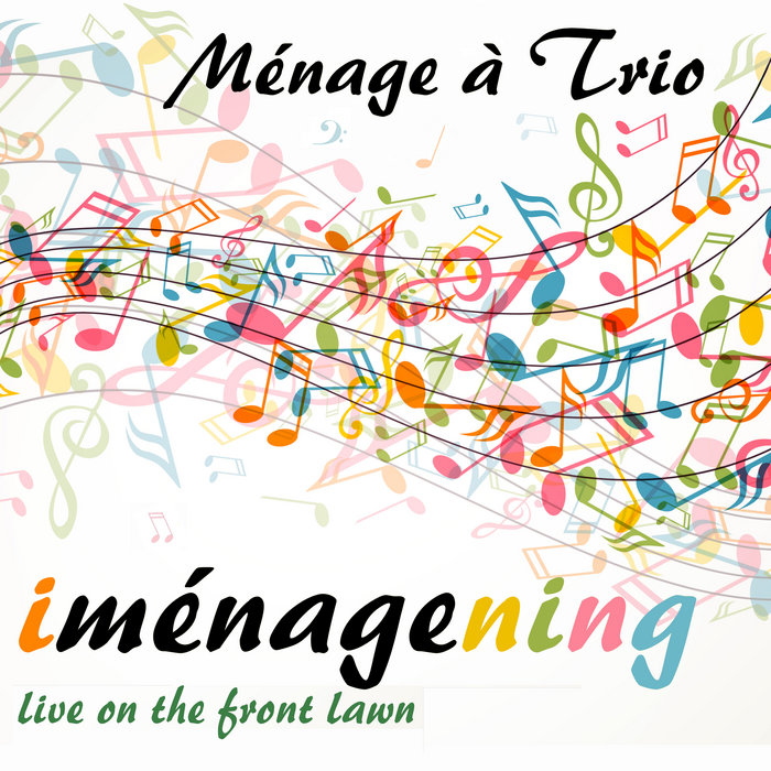 Iménagening: Live on the Front Lawn | Ménage à Trio