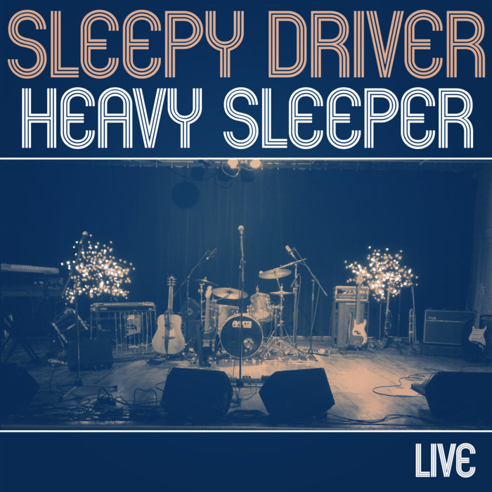 Heavy Sleeper (Live) | Sleepy Driver